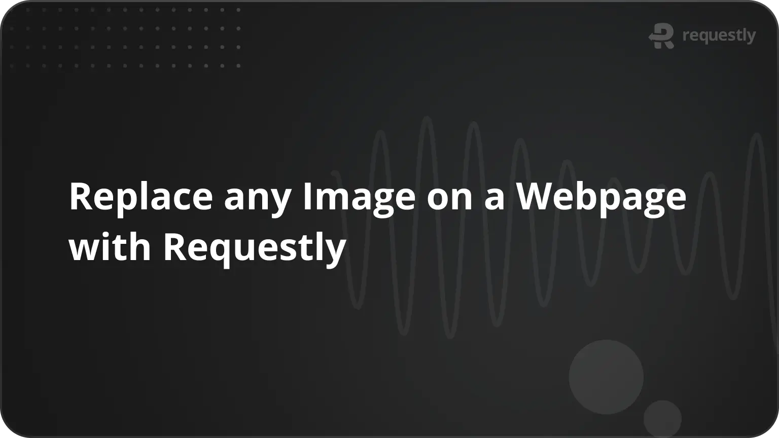 Replace any Image on a Webpage with Requestly
