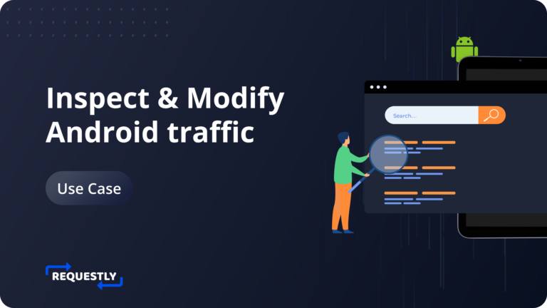 How To Inspect And Modify Traffic From Android Apps Requestly