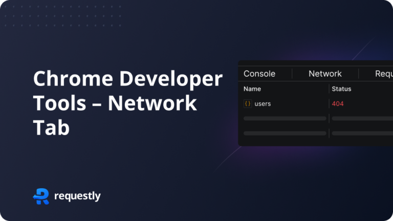 Chrome Developer Tools – Network Tab