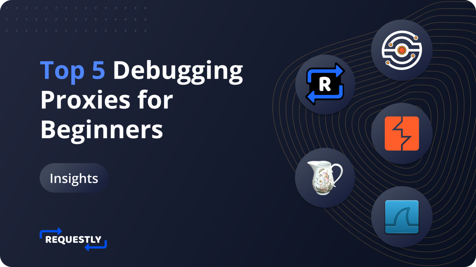 Top 5 Web Debugging Proxies for Beginners
