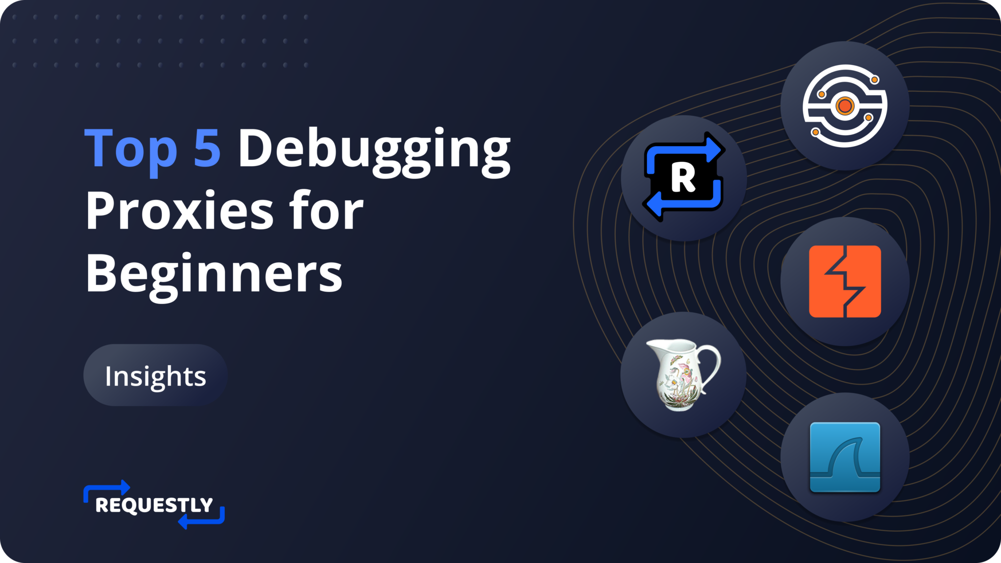 Top 5 Web Debugging Proxies for Beginners