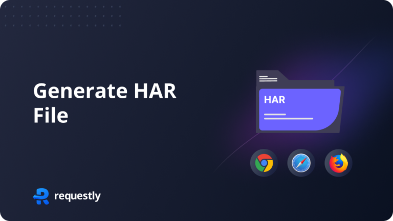 How to generate HAR files in Chrome, Firefox & Safari? - Requestly