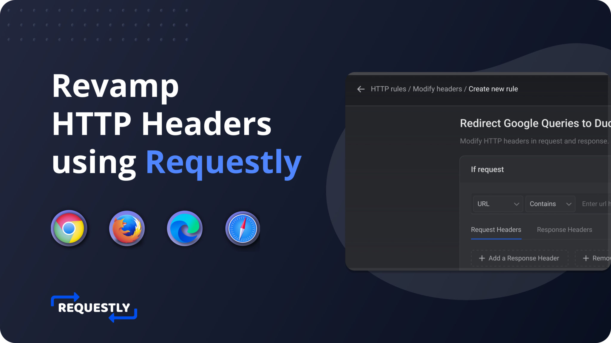 How to modify HTTP Headers in Chrome, Firefox, Edge & Safari browsers?