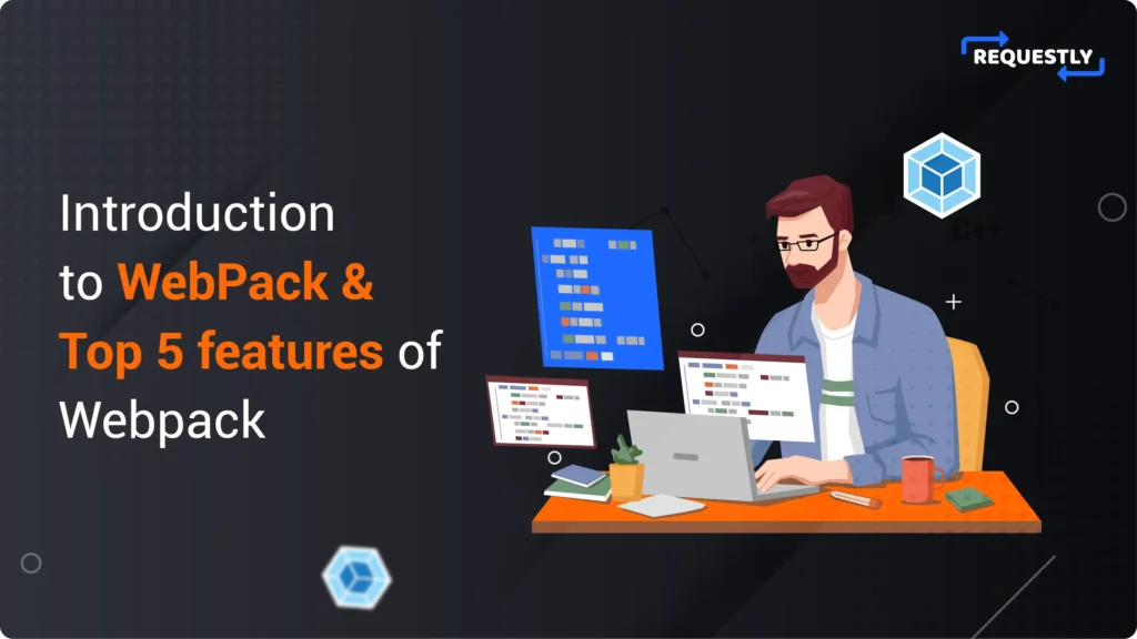 Introduction to WebPack & Top 5-features of Webpack - Requestly
