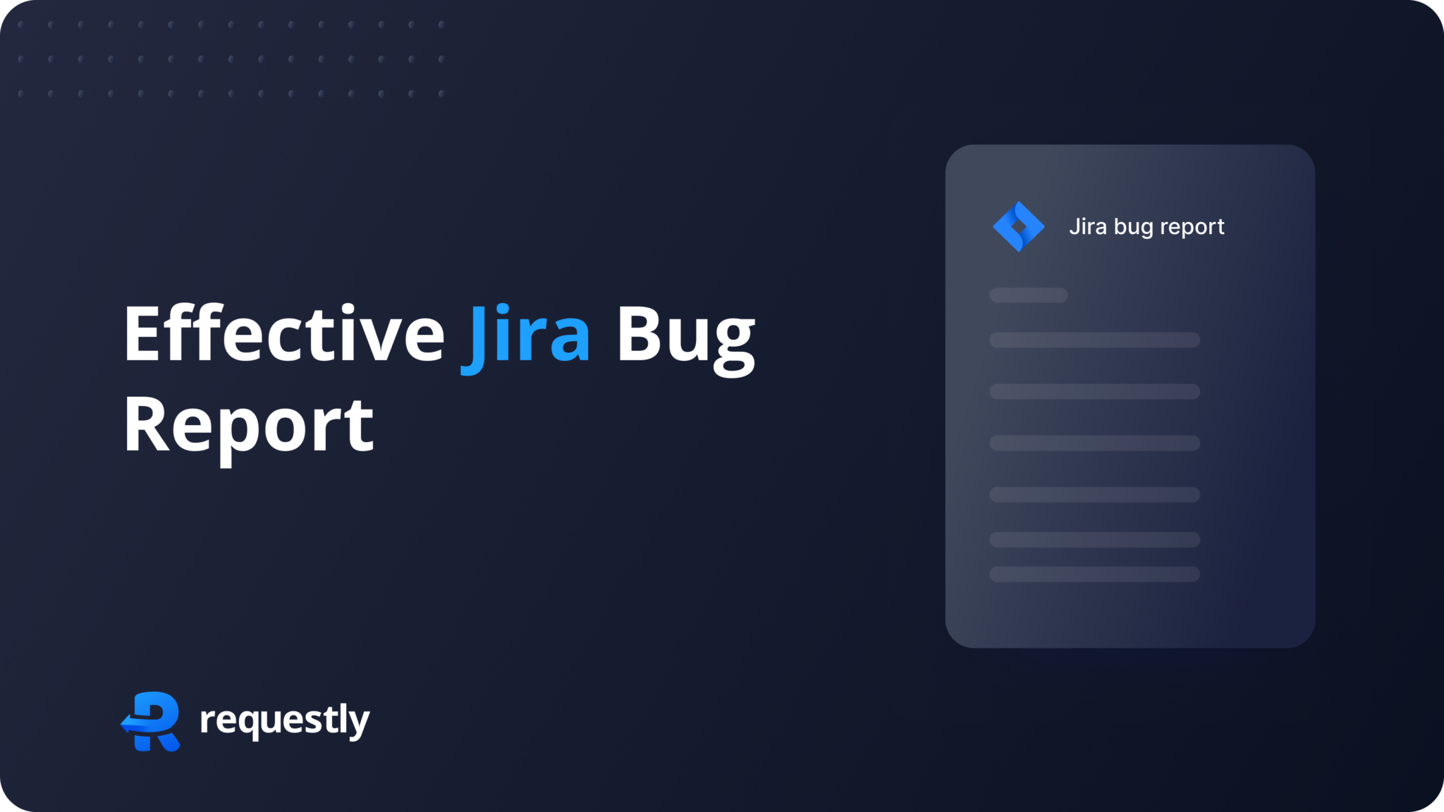 How to create an effective Jira bug report: A Comprehensive Tutorial