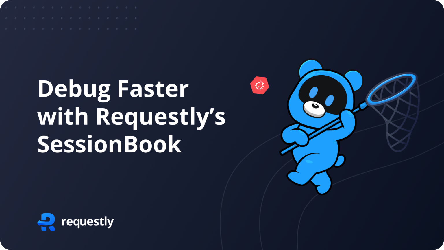 How to Use Session Book To Debug Faster