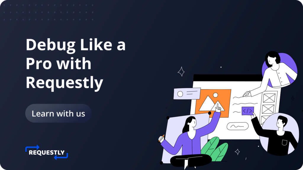 Requestly: An Essential Open-Source Tool for debugging web applications faster - Requestly