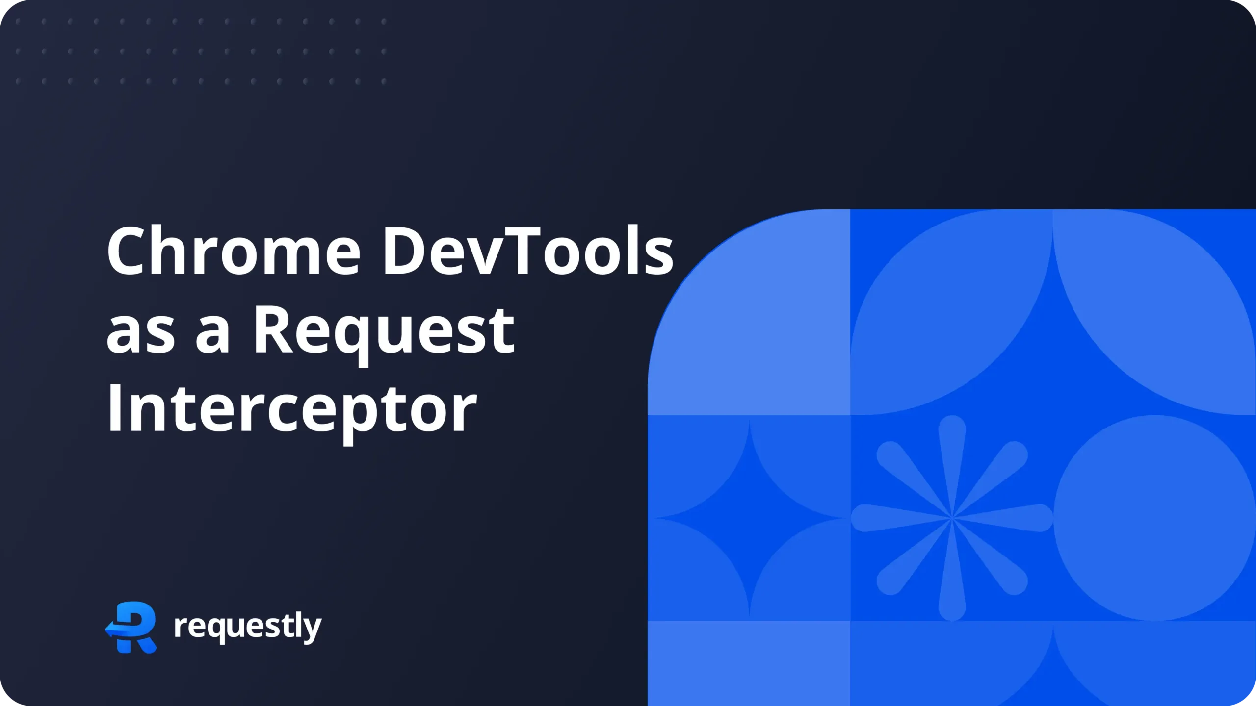 How to use Chrome DevTools as a Request Interceptor