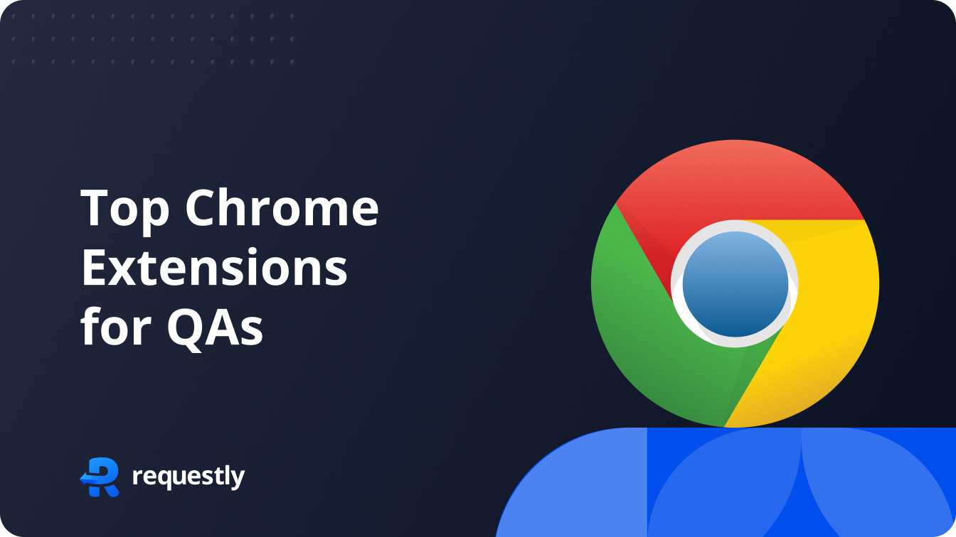Best Chrome Extensions for QAs in 2024