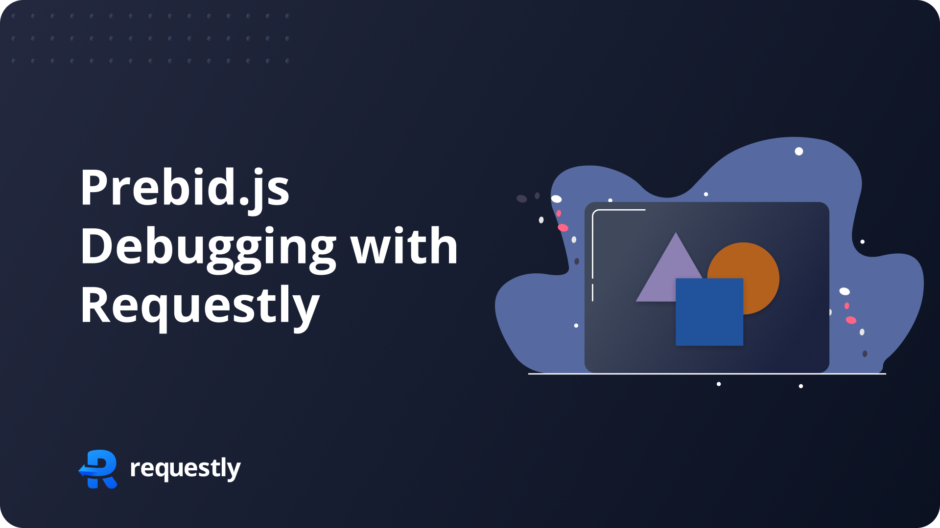 What is Prebid.js & how to debug it using Requestly!