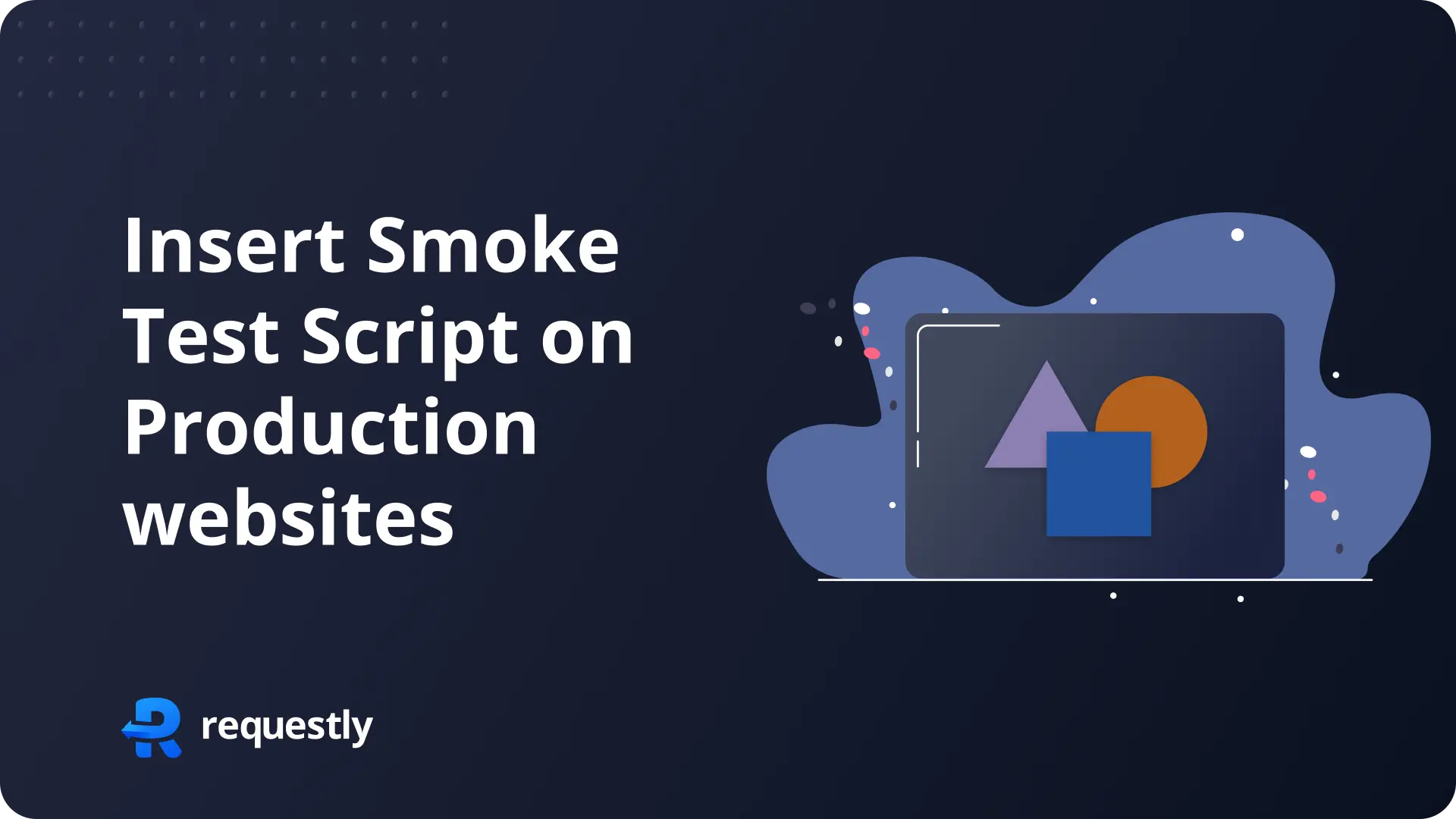 How to Insert Smoke Test Script on Production for New Builds