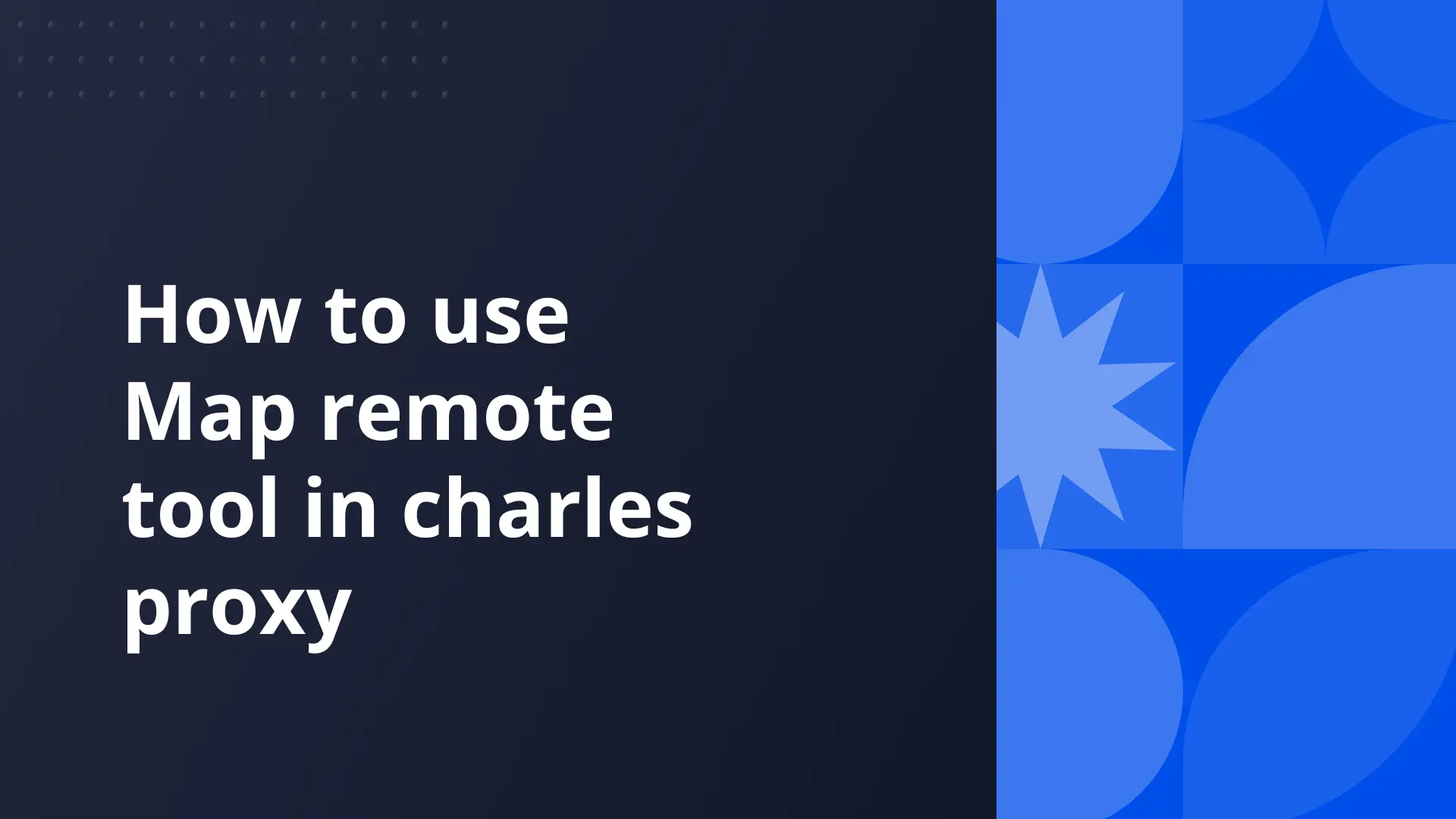 How to use Map Remote tool in Charles Proxy