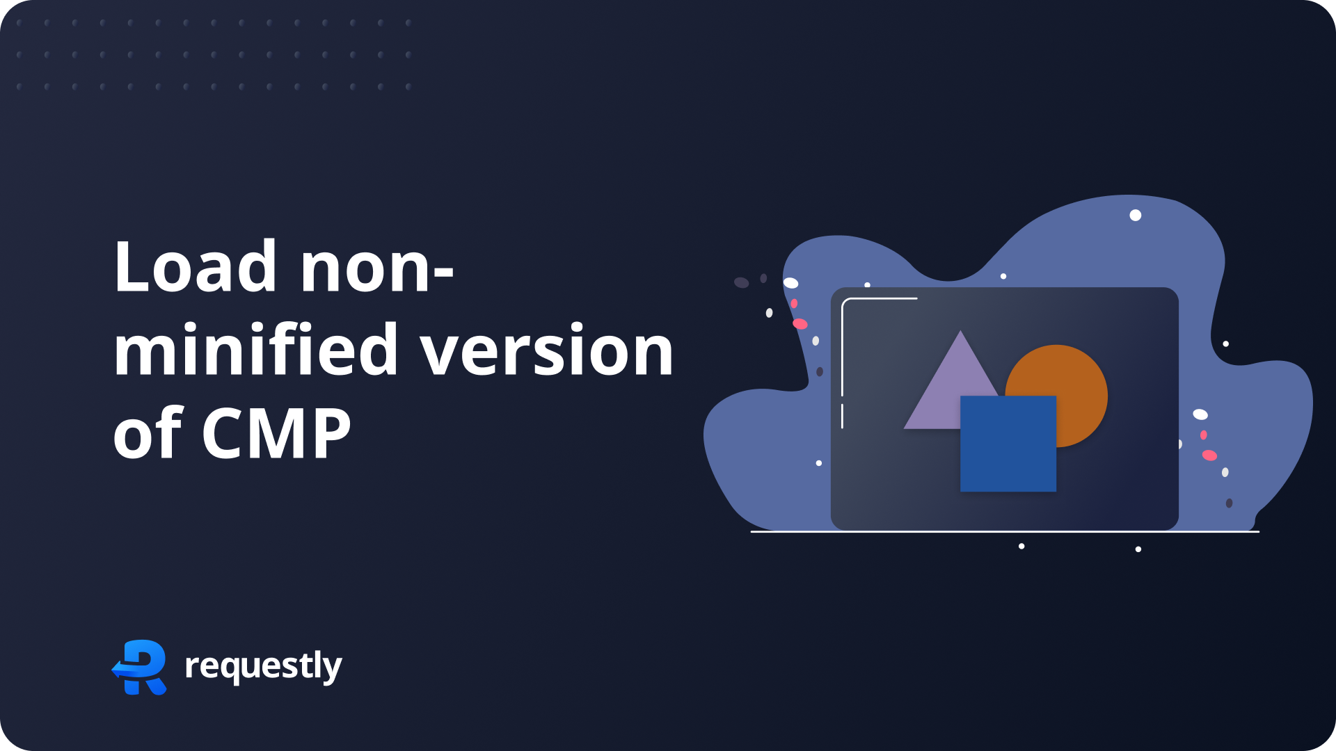 Load non-minified version of CMP scripts on production for debugging