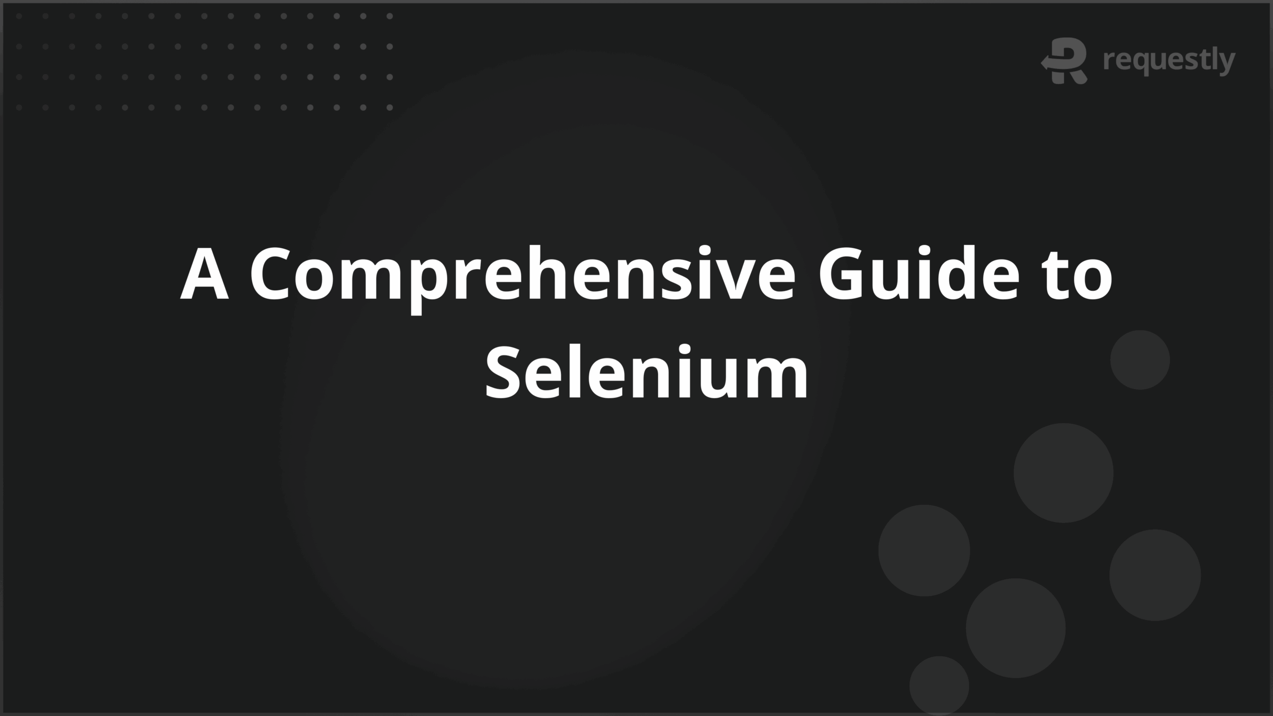 A Comprehensive Guide to Selenium