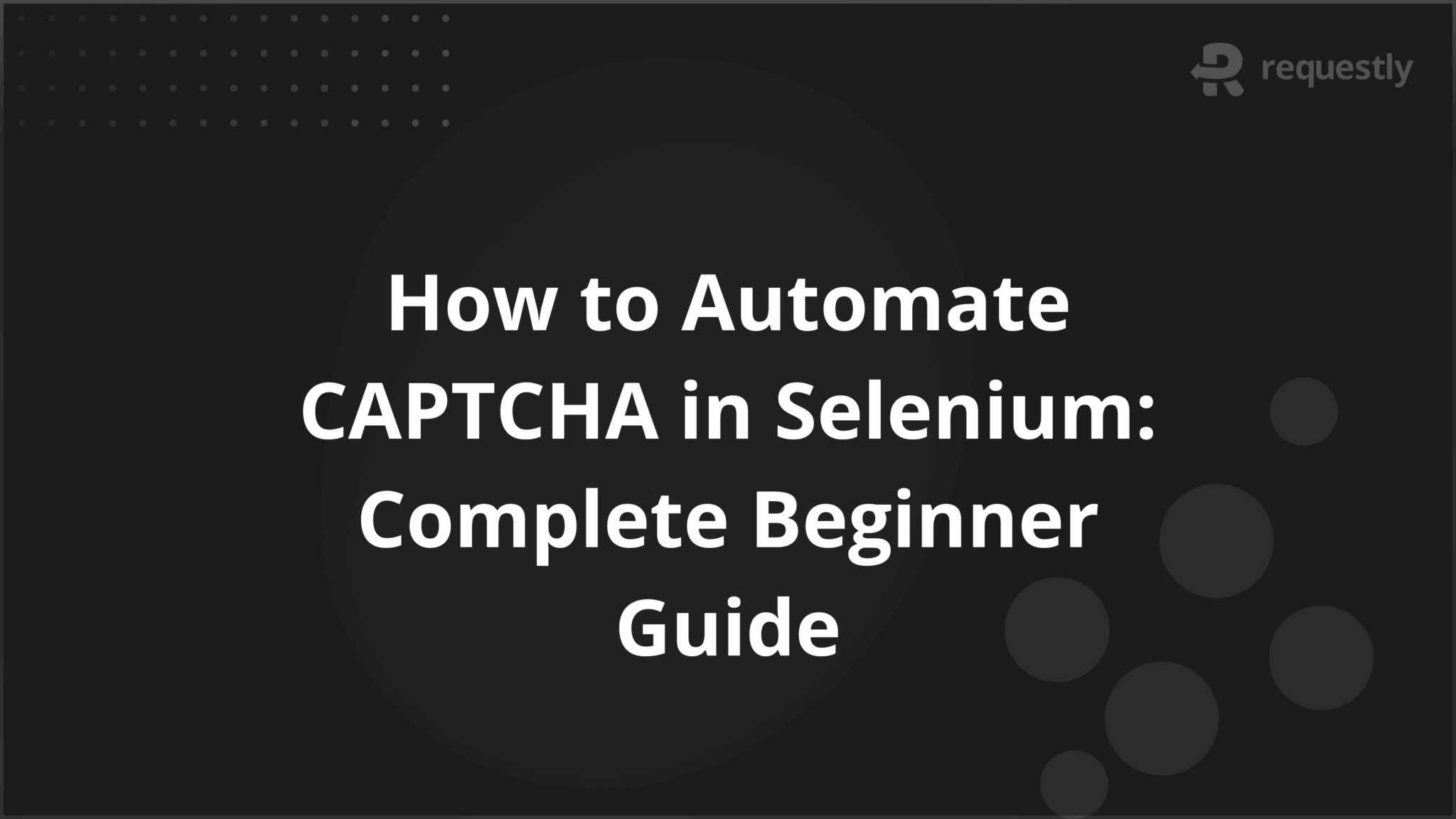 How To Automate Captcha In Selenium Complete Beginner Guide