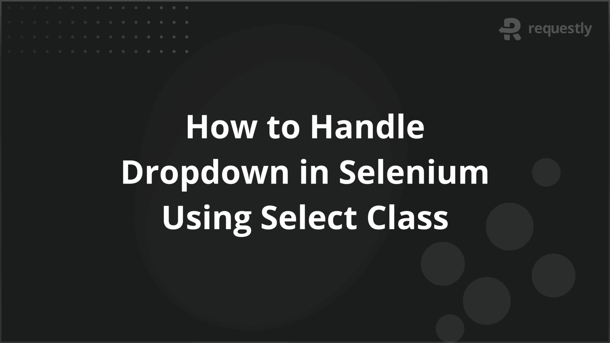 How to Handle Dropdowns in Selenium Using Select Class