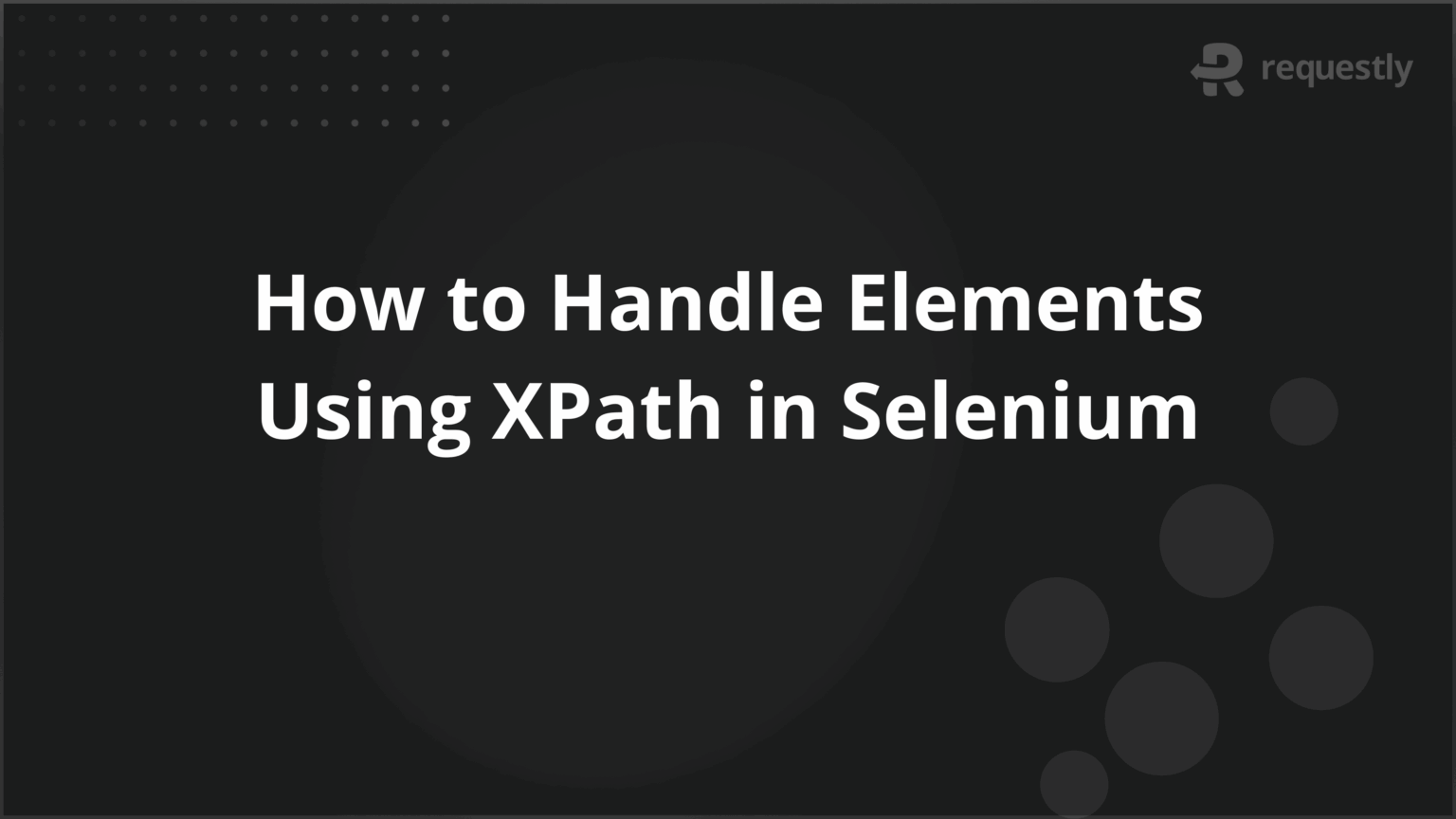 How to Handle Elements Using XPath in Selenium