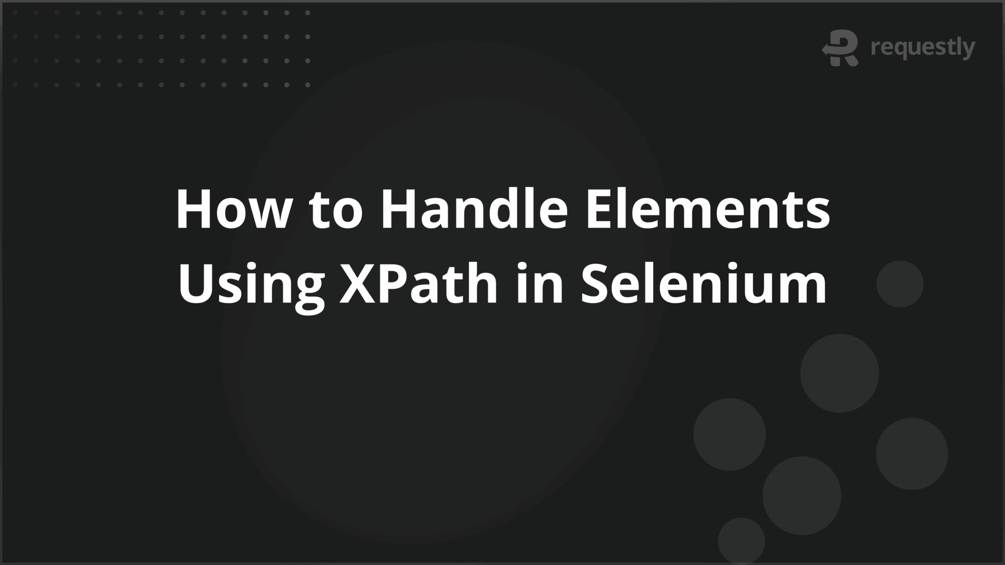 How to Handle Elements Using XPath in Selenium