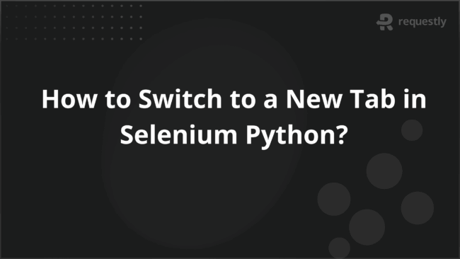 How to Switch to a New Tab in Selenium Python?