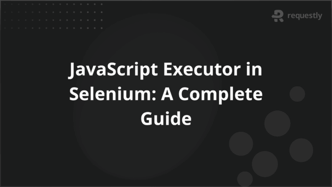 JavaScript Executor in Selenium: A Complete Guide