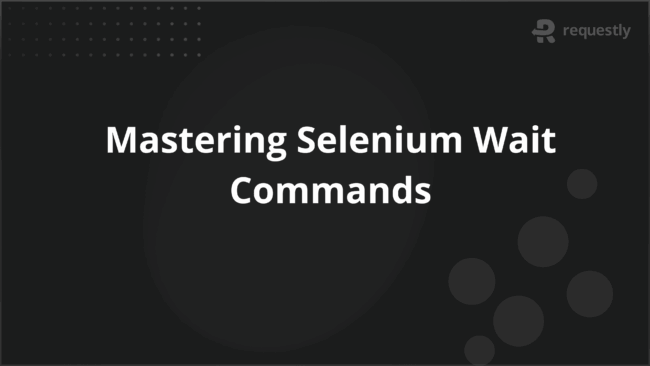 Mastering Selenium Wait Commands
