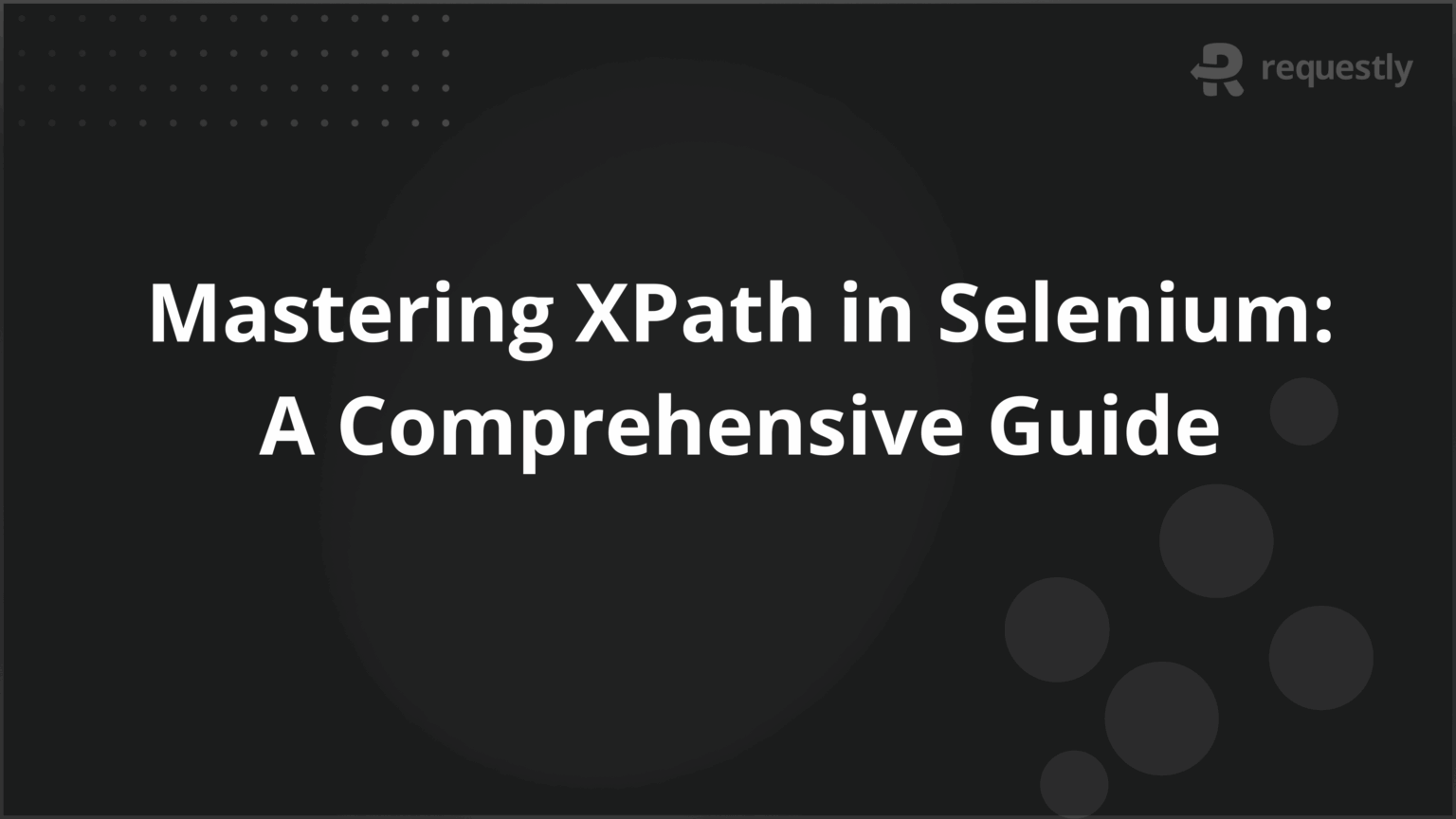 Mastering XPath in Selenium: A Comprehensive Guide