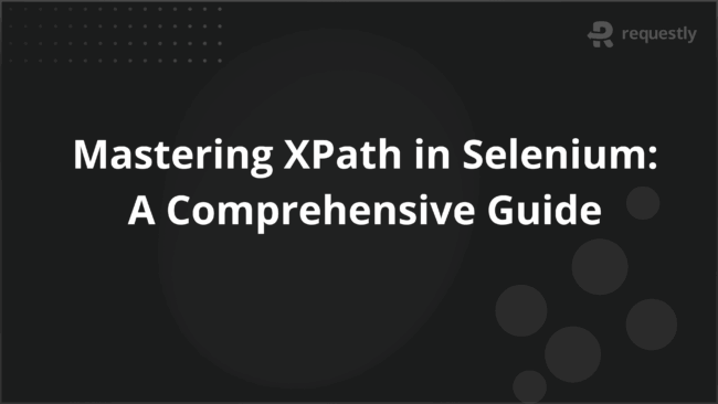 Mastering XPath in Selenium: A Comprehensive Guide