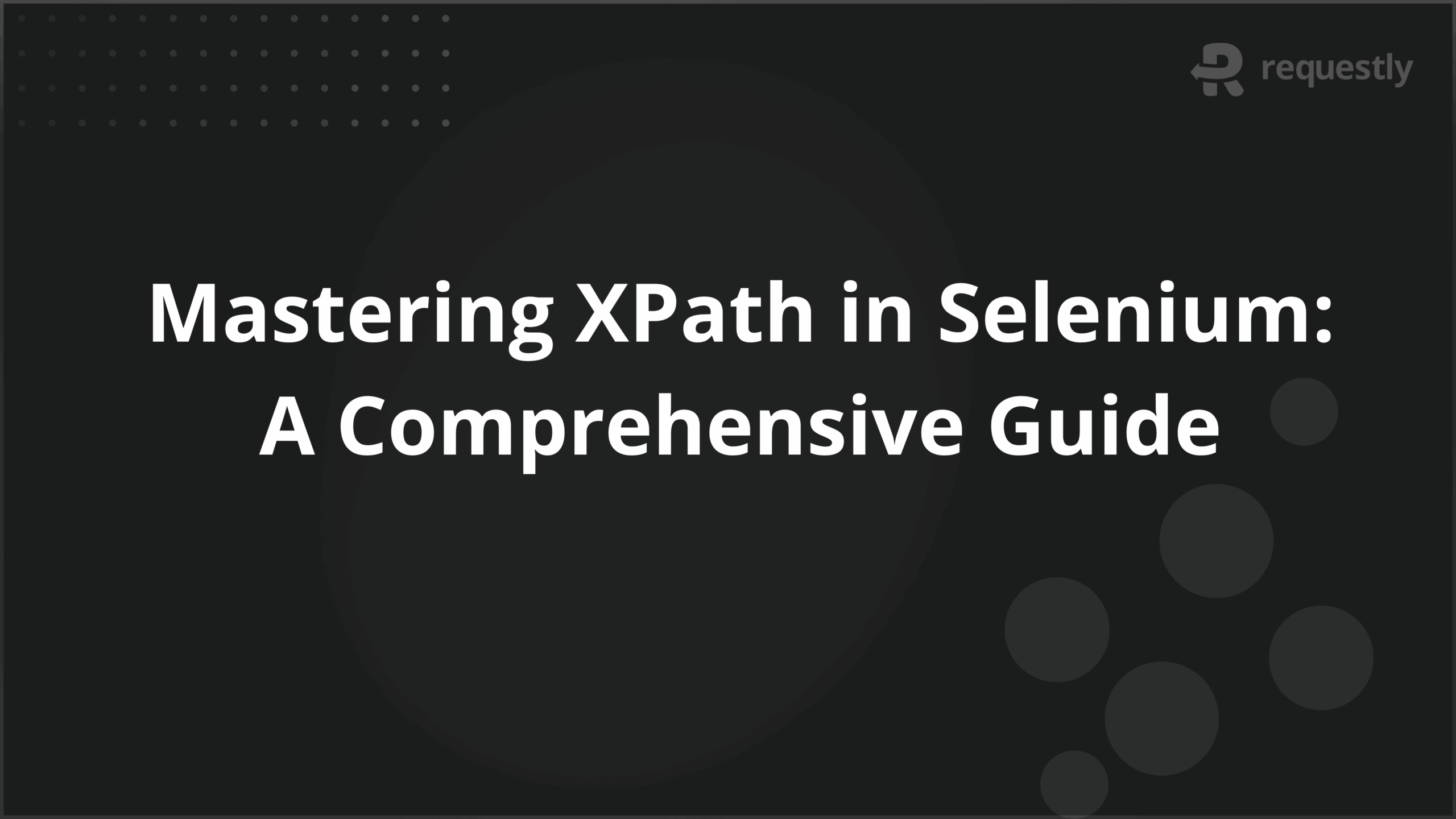 Mastering XPath in Selenium: A Comprehensive Guide