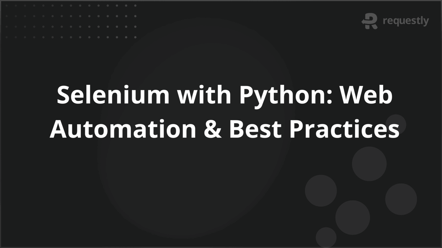 Selenium with Python: Web Automation & Best Practices