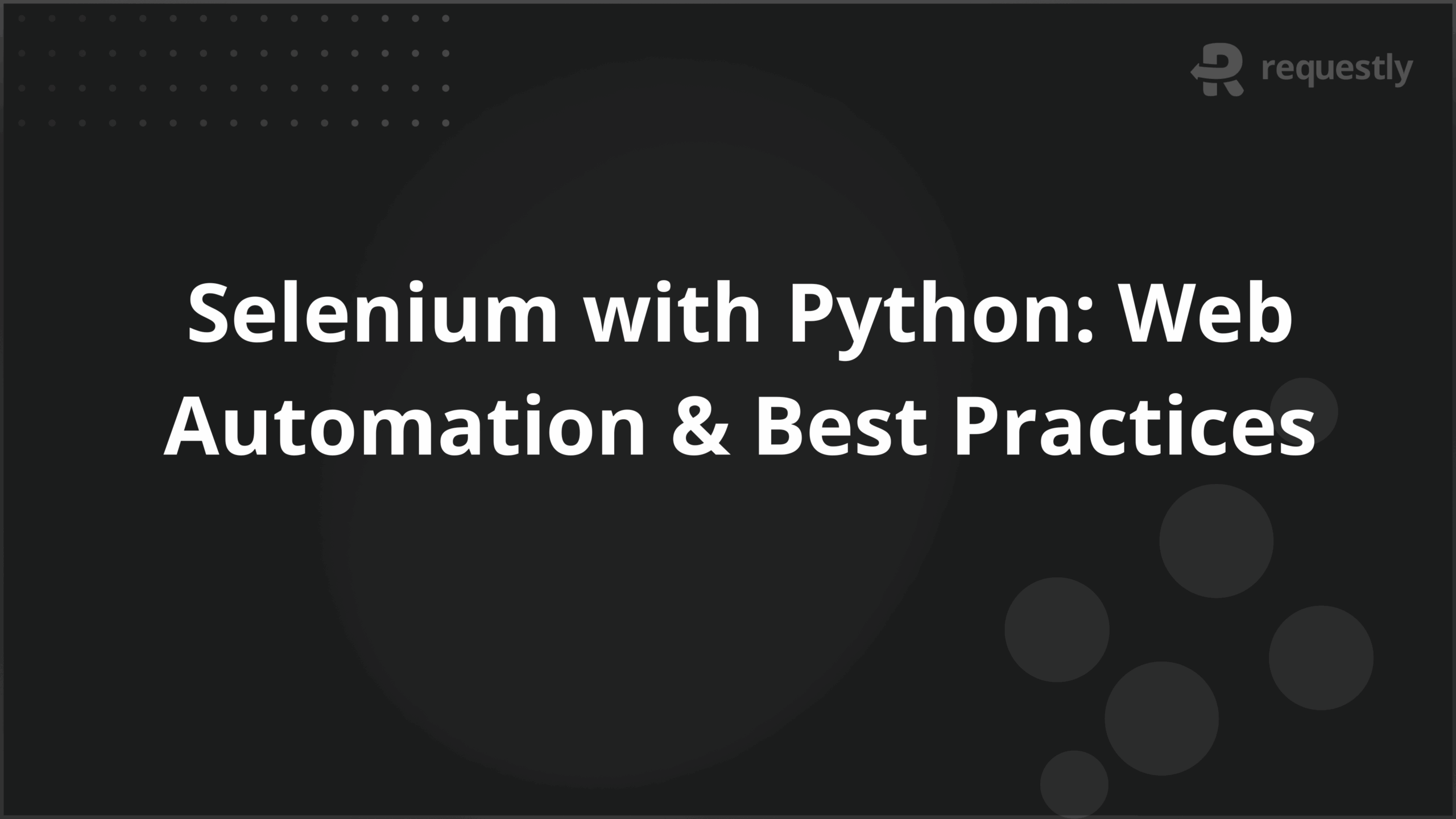 Selenium with Python: Web Automation & Best Practices