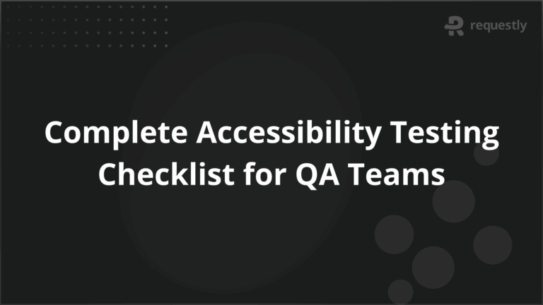 The Complete Accessibility Testing Checklist for QA Teams
