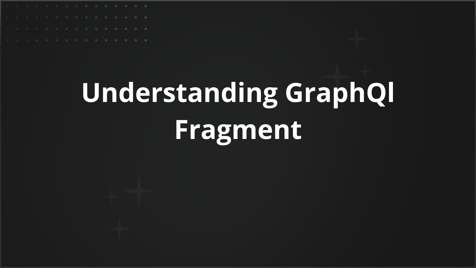 Understanding GraphQl Fragment