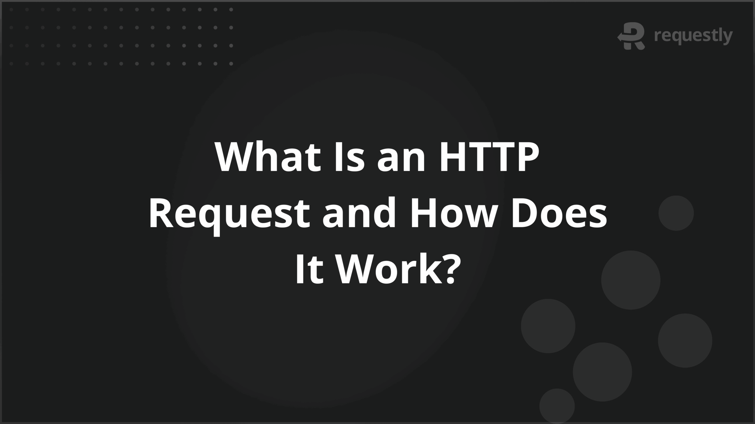 What Is an HTTP Request and How Does It Work?