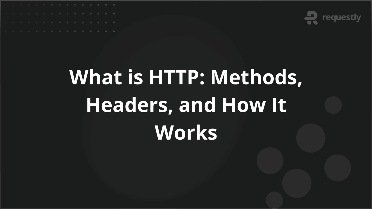 What is HTTP: Methods, Headers, and How It Works