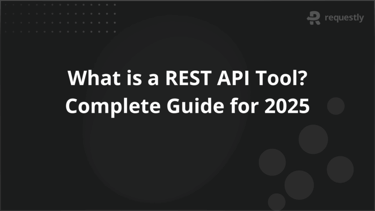 What is a REST API Tool? Complete Guide for 2025