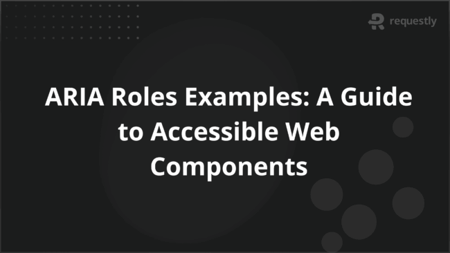 ARIA Roles Examples: A Guide to Accessible Web Components