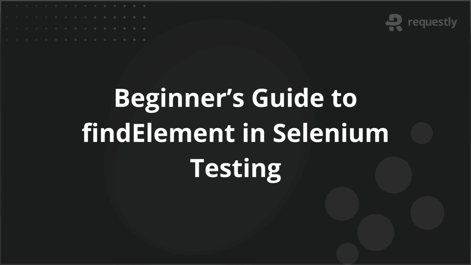 Beginner’s Guide to findElement in Selenium Testing