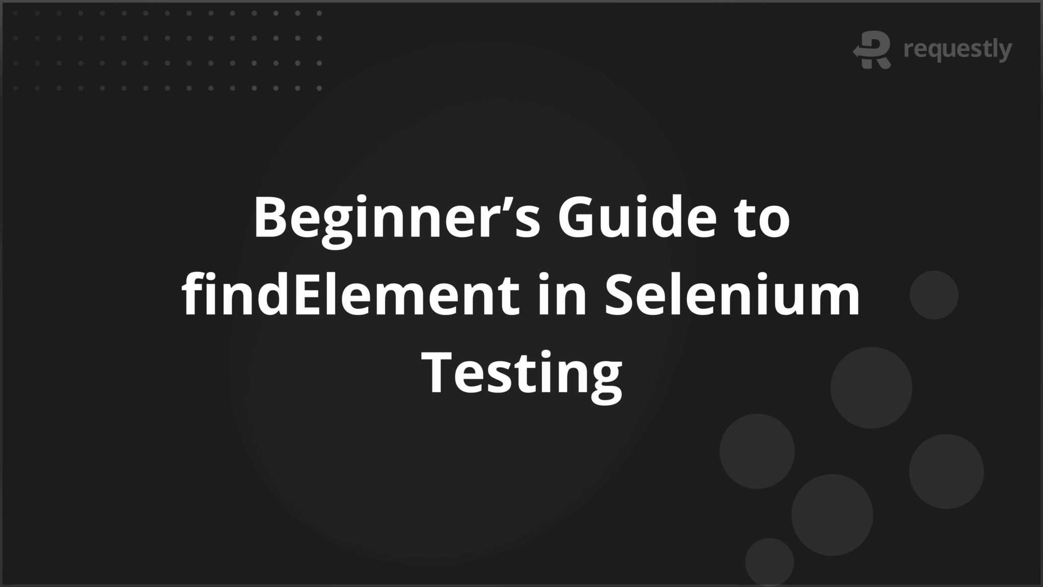 Beginner’s Guide to findElement in Selenium Testing
