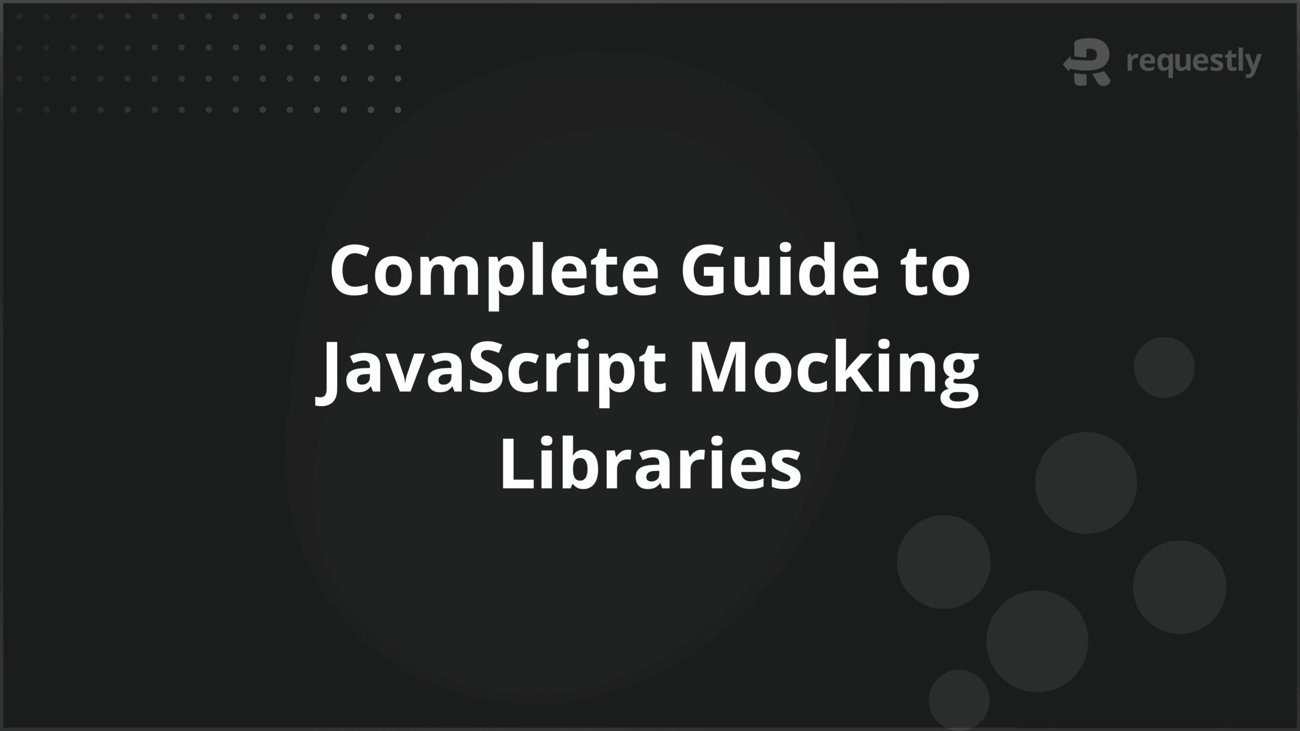 Complete Guide to JavaScript Mocking Libraries