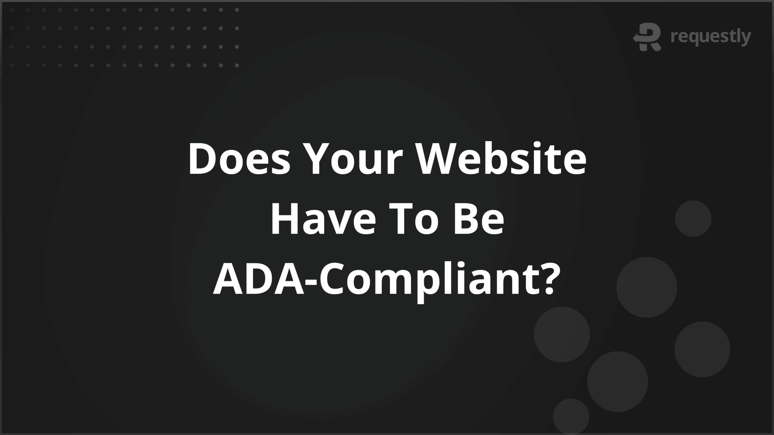 Does Your Website Have To Be ADA-Compliant?