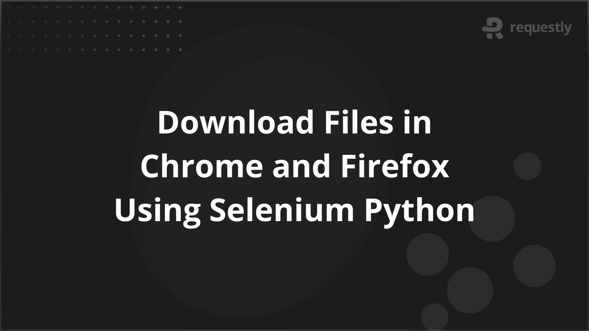 Download Files in Chrome and Firefox Using Selenium Python