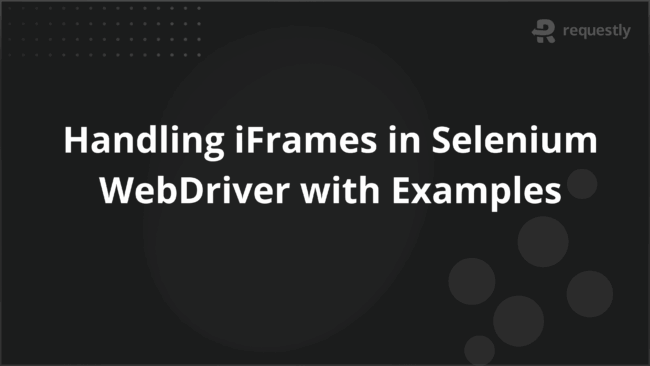 Handling iFrames in Selenium WebDriver with Examples