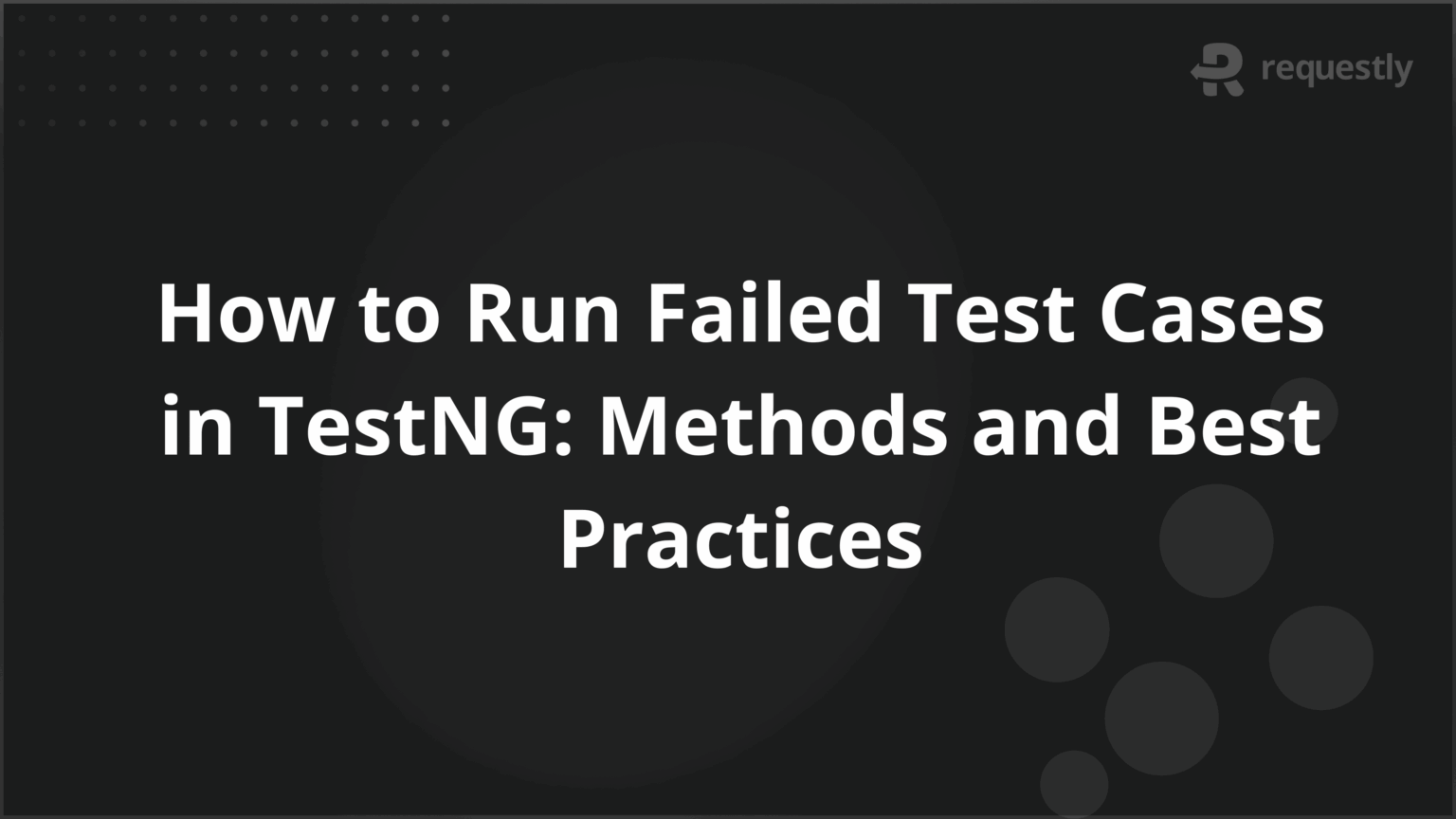 How to Run Failed Test Cases in TestNG