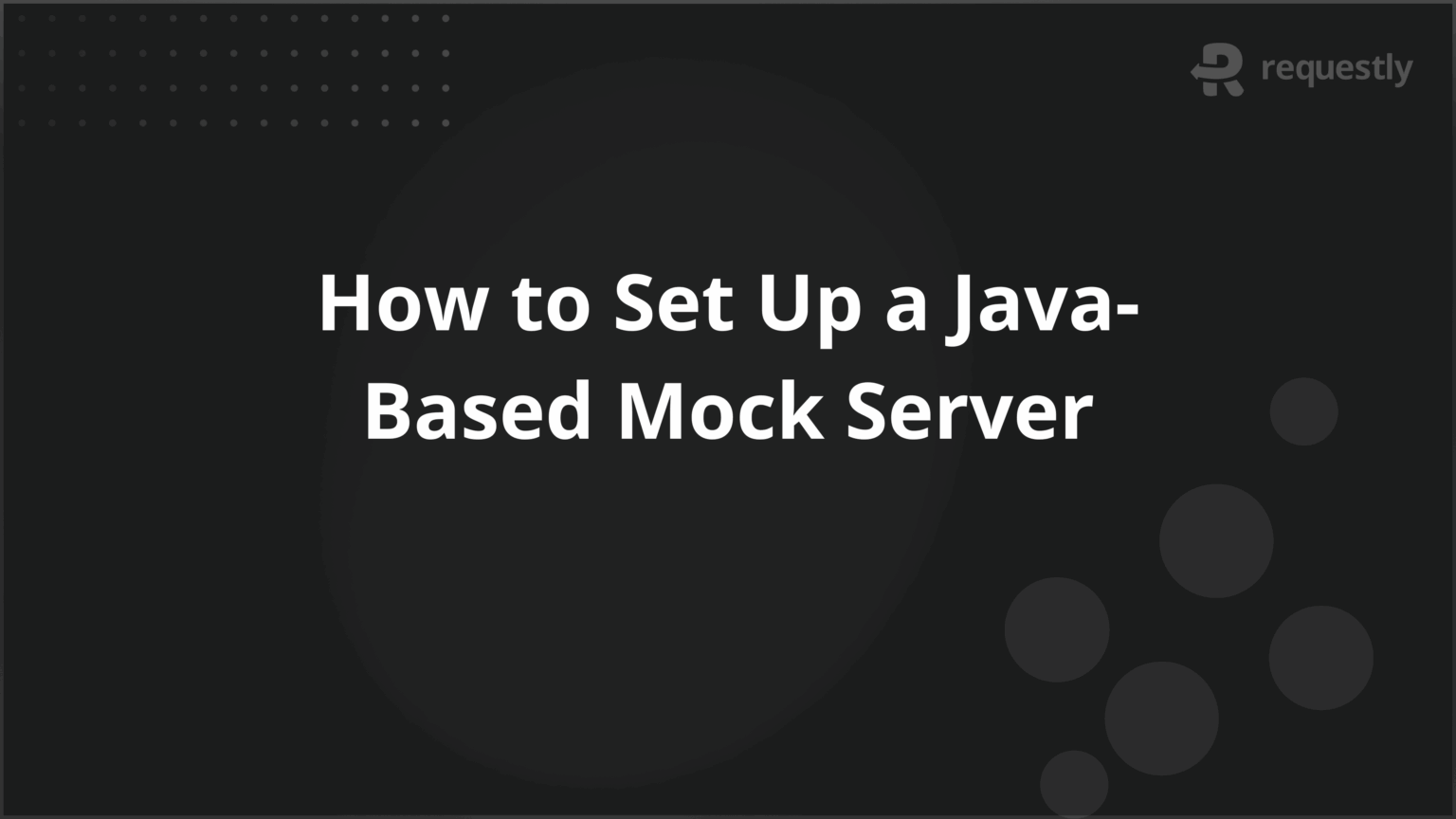 How to Set Up a Java-Based Mock Server