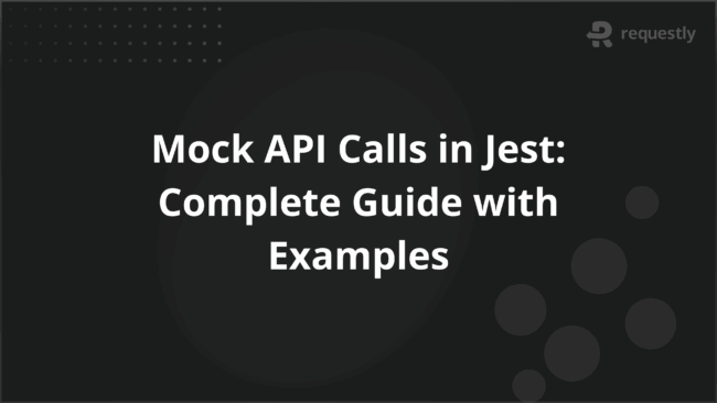 Mock API Calls in Jest: Complete Guide with Examples