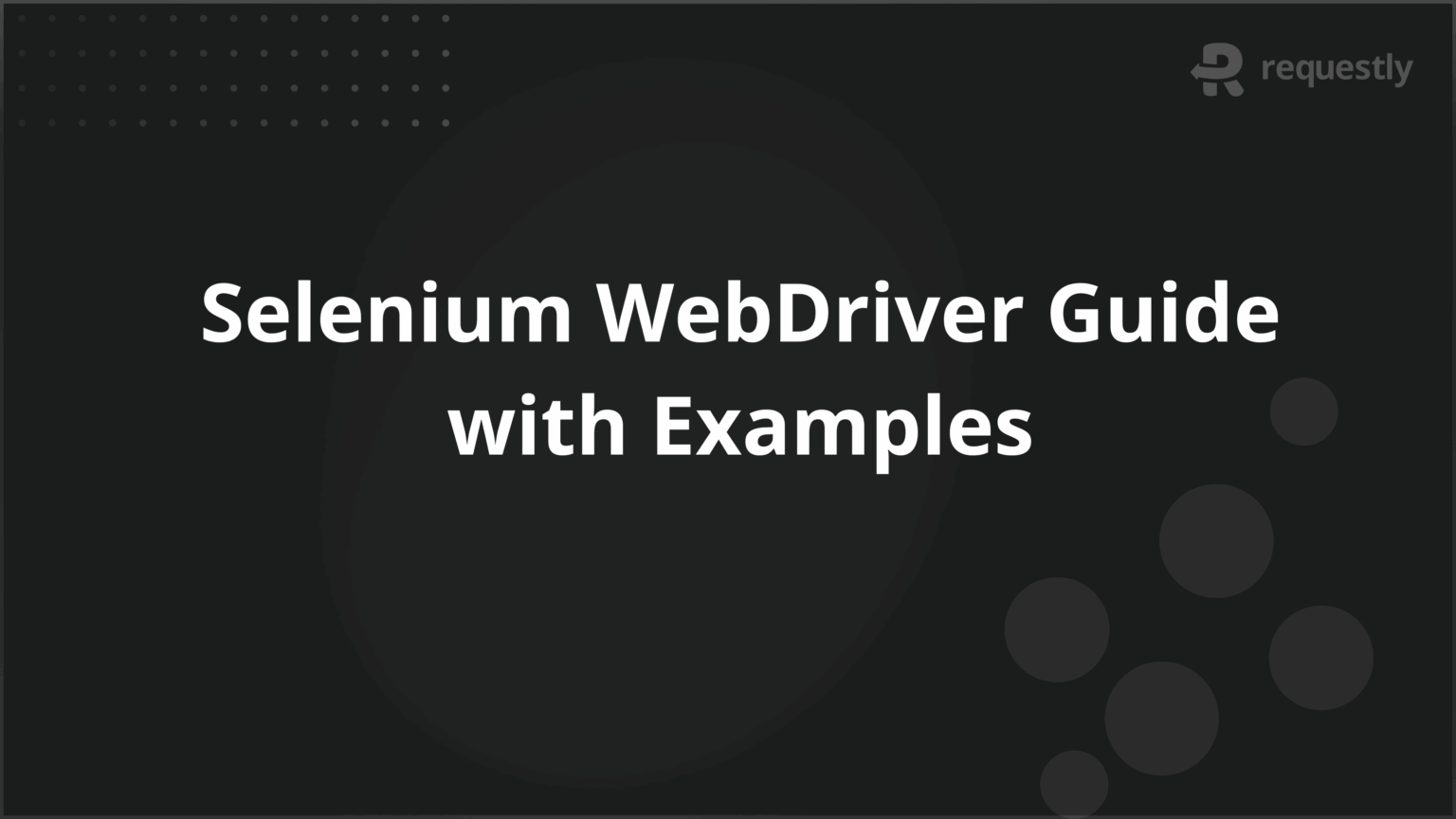 Selenium WebDriver Guide with Examples
