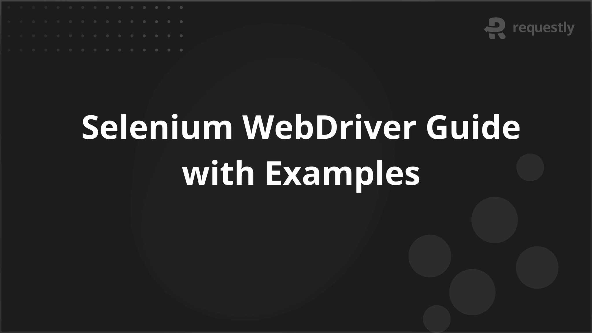 Selenium WebDriver Guide with Examples