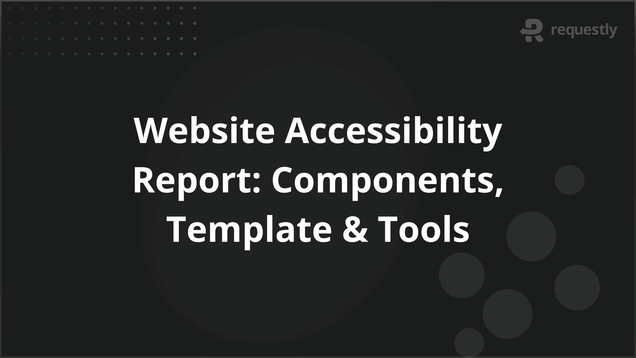 Website Accessibility Report: Components, Template & Tools