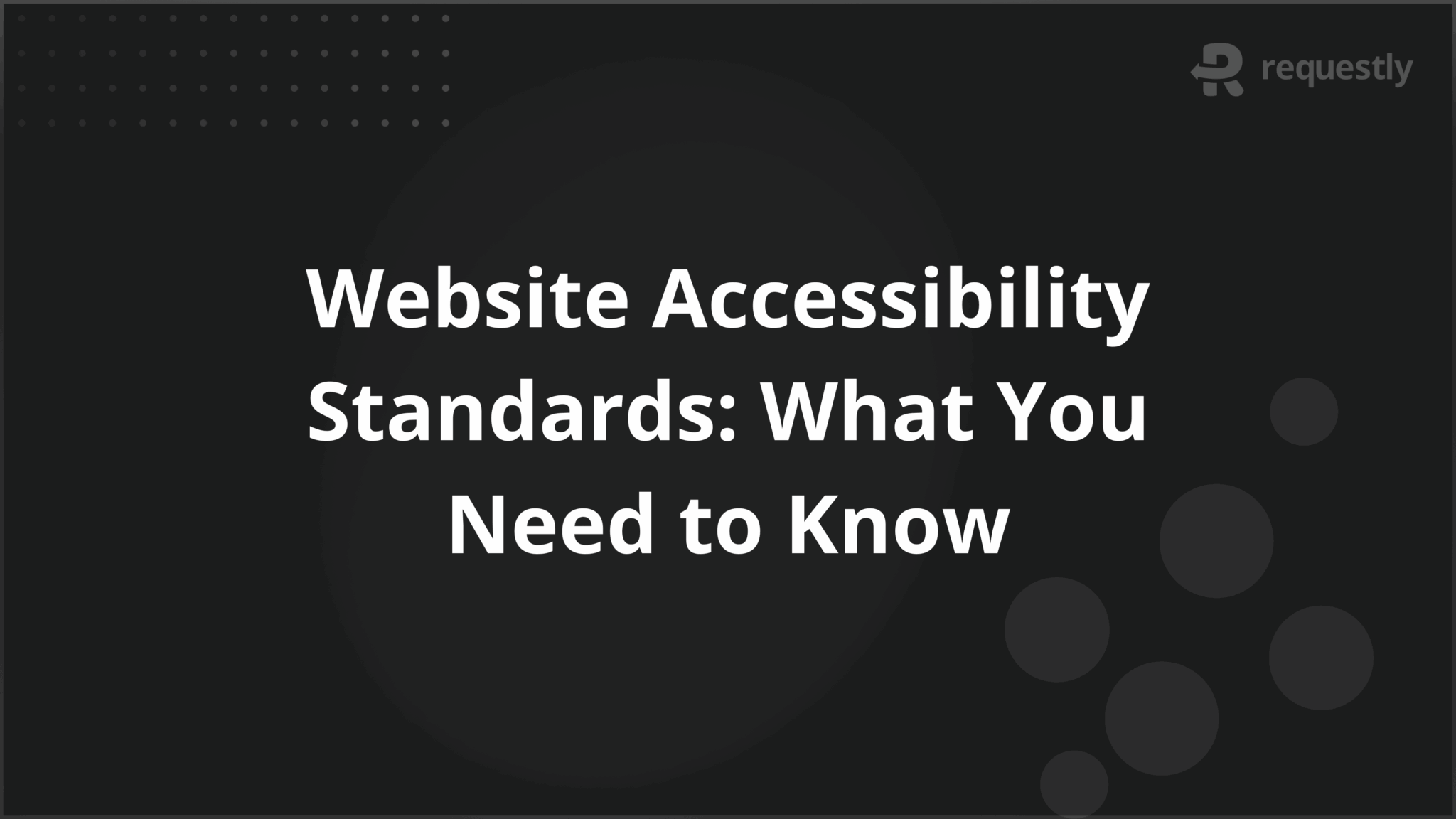 Website Accessibility Standards: What You Need to Know