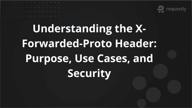 Understanding the X-Forwarded-Proto Header: Purpose, Use Cases, and Security